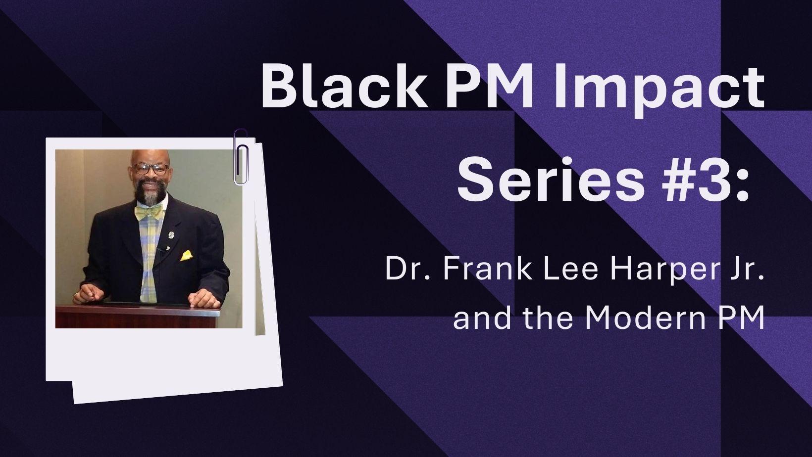 Training Project Managers to Think Like Leaders: Dr. Frank Lee Harper ...