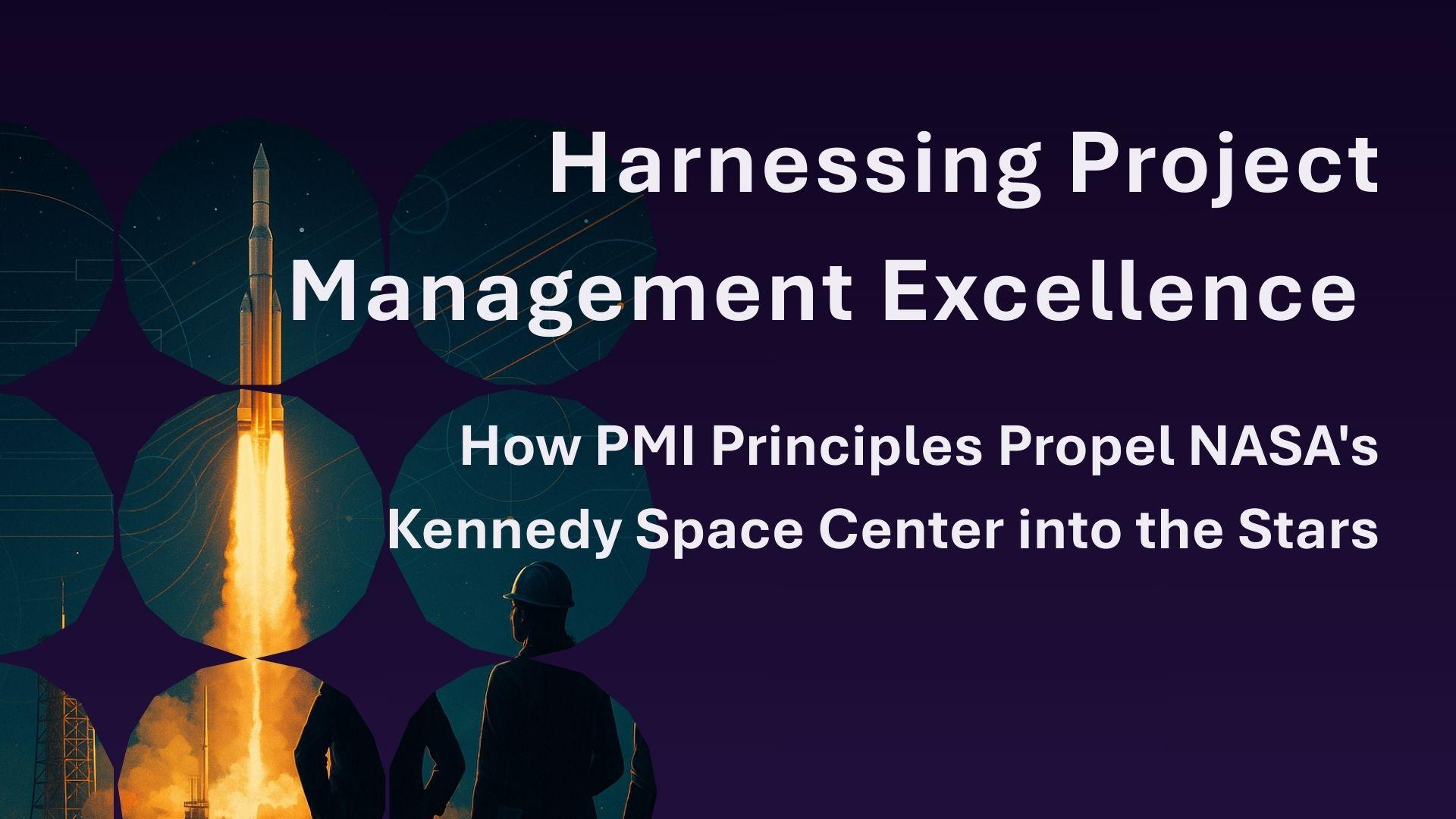 Harnessing Project Management Excellence: How PMI Principles Propel ...